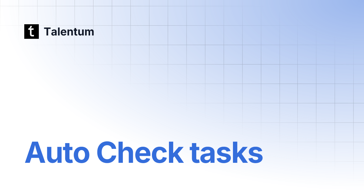 Auto Check tasks | Talentum